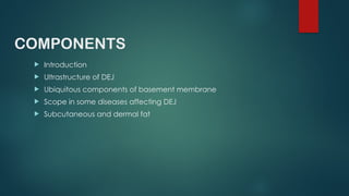 DERMOEPIDERMAL JUNCTION and subcutaneous tissue.pptx