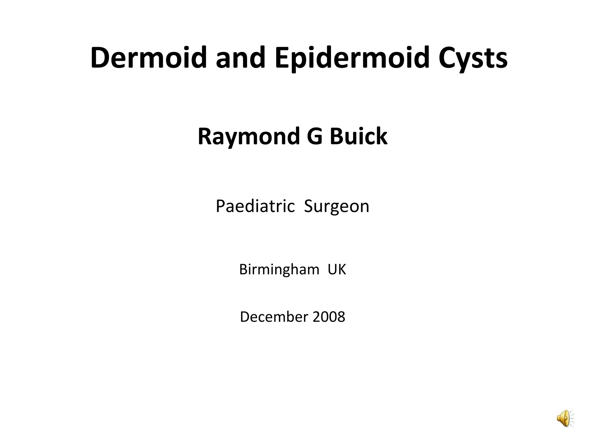 Dermoid & Epidermoid Cysts | PPT