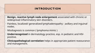 Dermopathic lymphadenopathy- causes and evaluation | PPTX