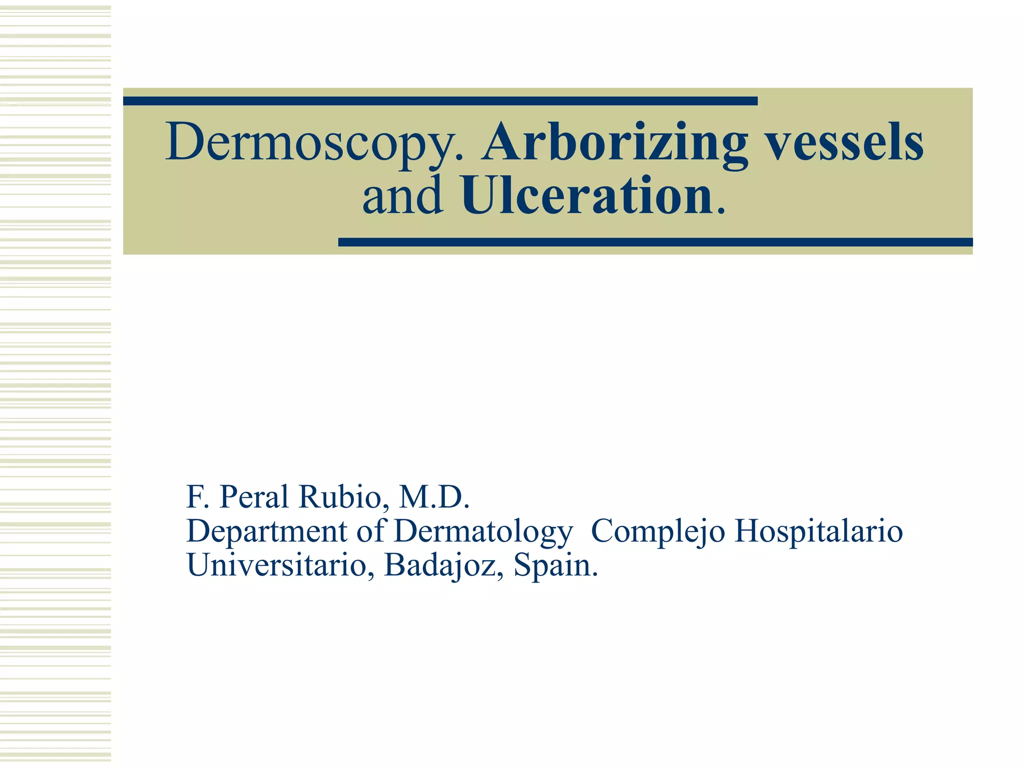 Dermoscopy Arborizing Vessels And Ulceration | PPT