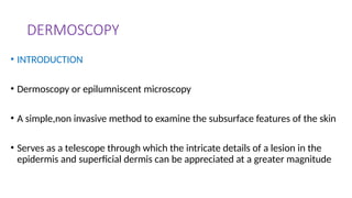 Dermoscopy in various skin disorders.pptx