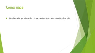 DESADAPTACION SOCIAL PSICOLOGIA UNIVERSIDAD | PPT