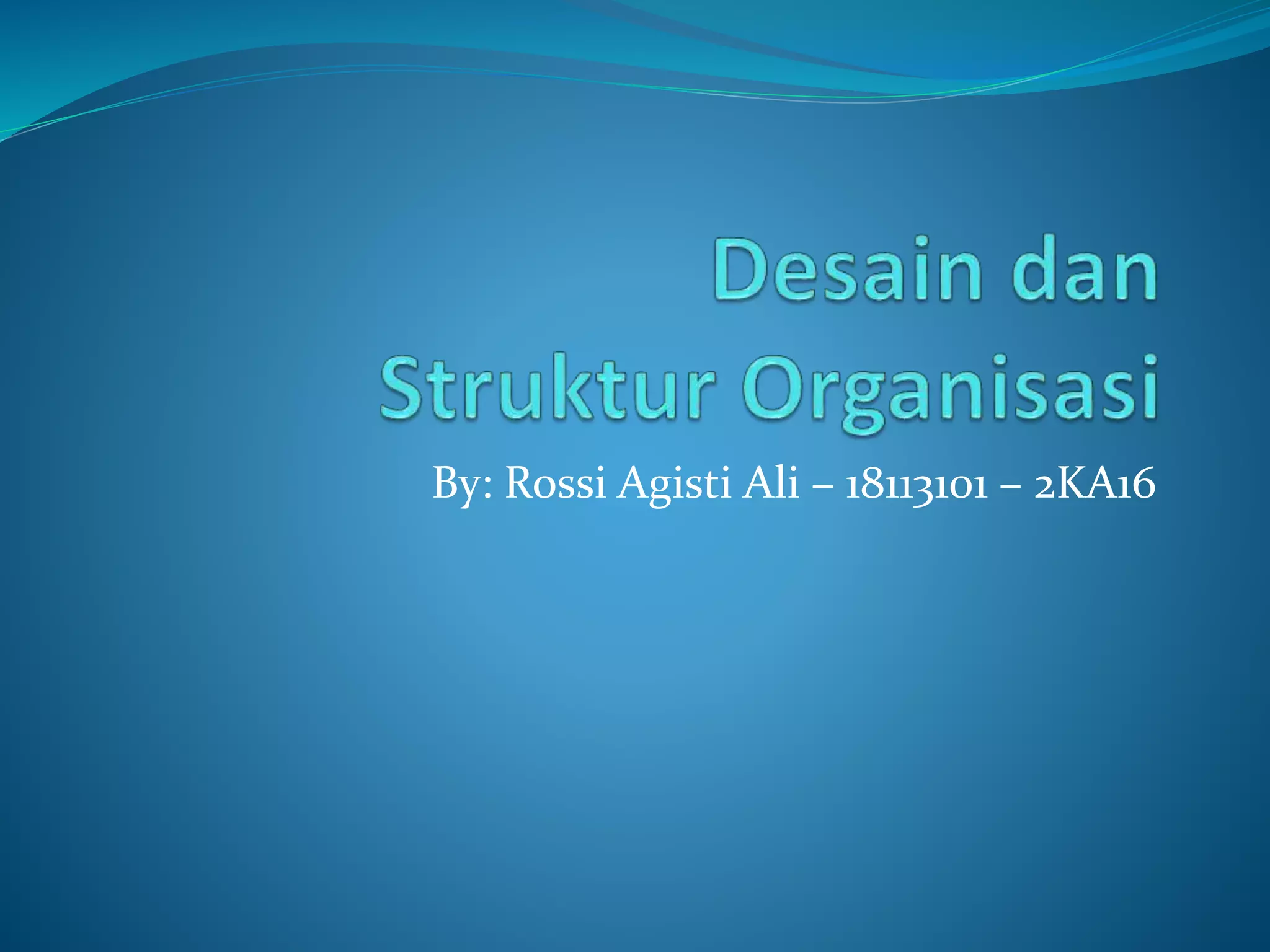 Desain dan Struktur Organisasi | PPTX