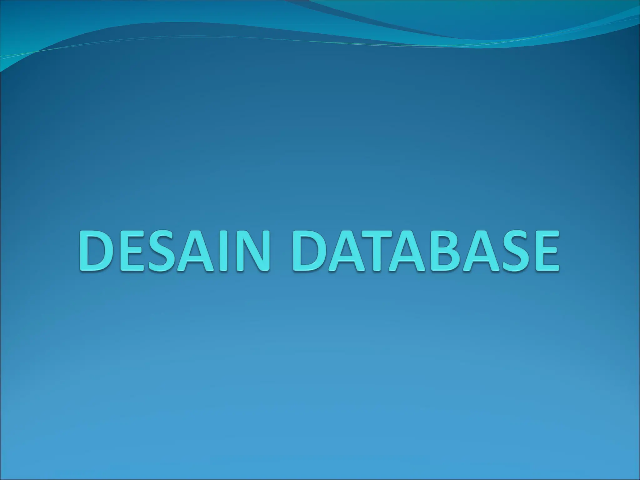 Desain Database dan cara praktekna melalui access.ppt