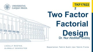 Desain Eksperimen pertemuan 5 membahas terkait two factor factorial ...