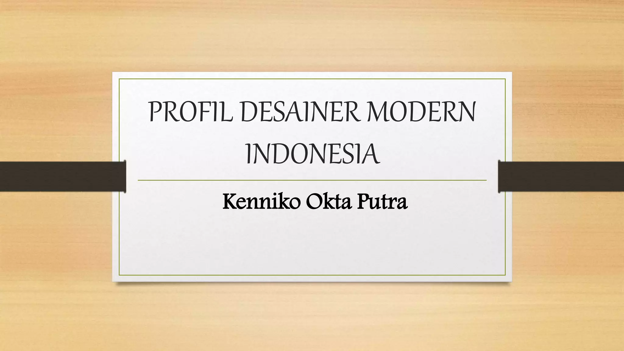 Desainer modern indonesia | PPTX