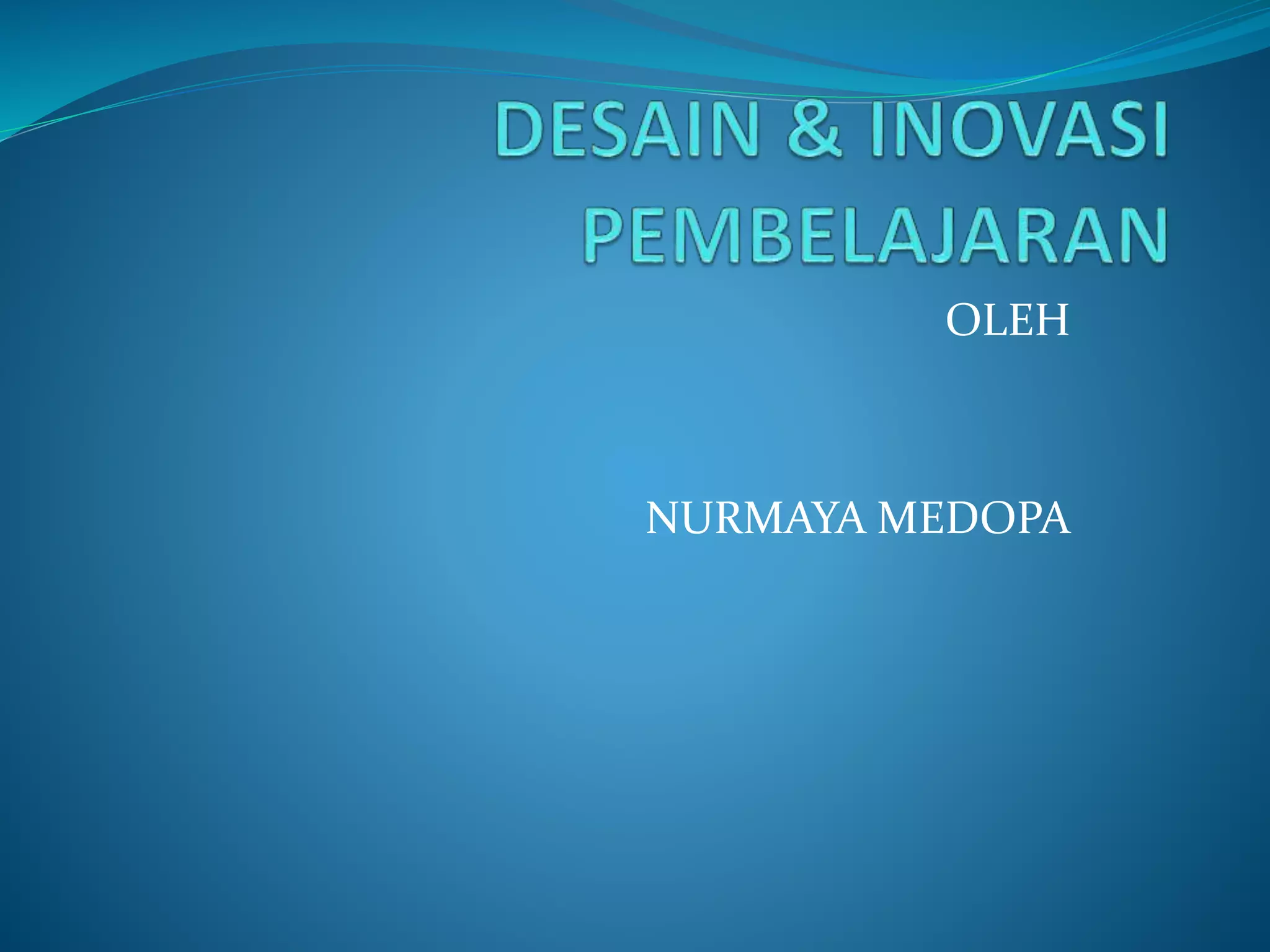 OPTIMALKAN DESAIN PEMBELAJARAN | PPT