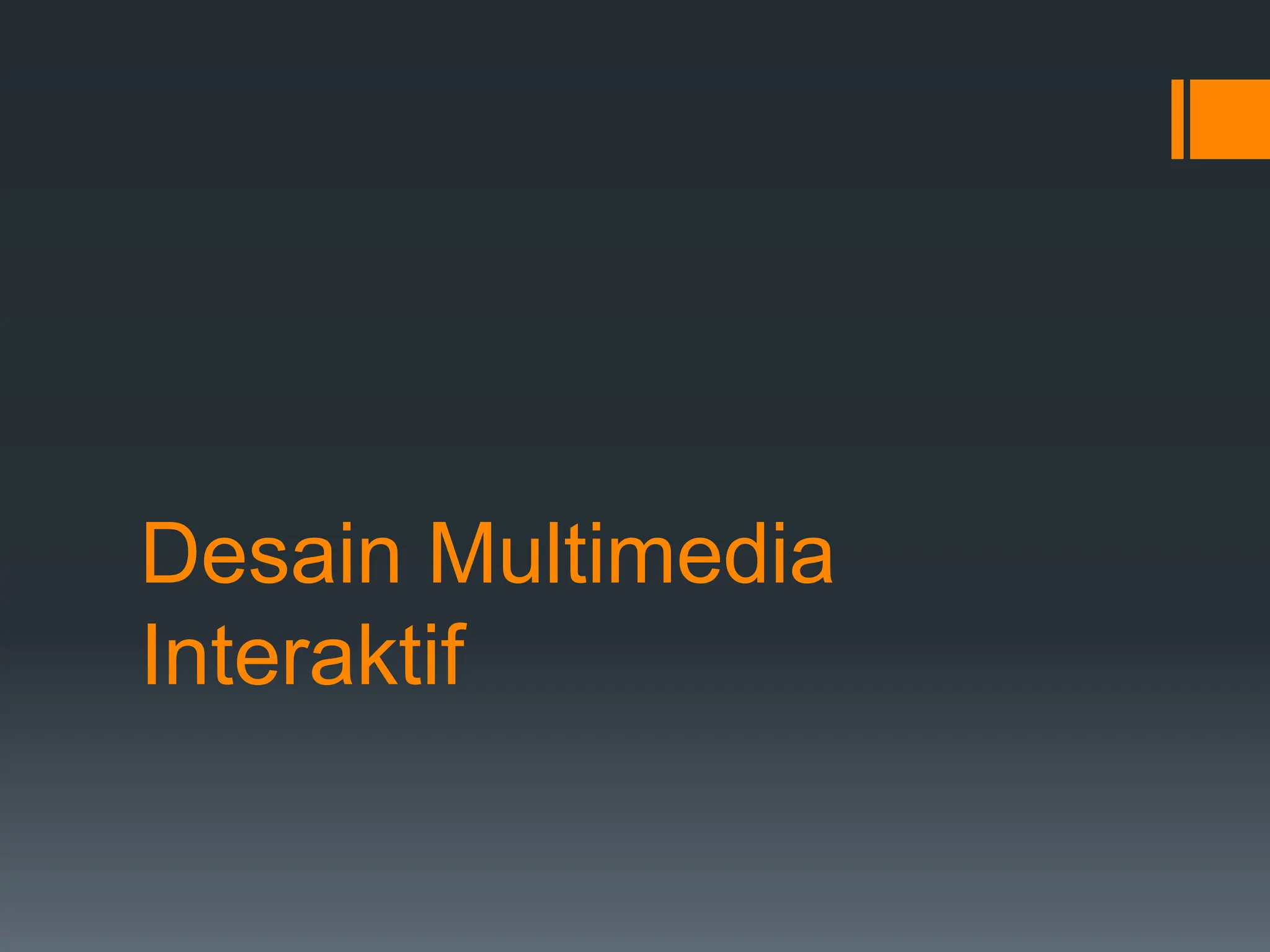 Desain Multimedia Interaktif Kelas 12 SMK | PPTX Desain Multimedia Interaktif Kelas 12 SMK | PPTX