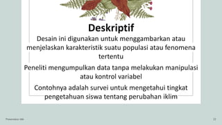 DESAIN PENELITIAN untuk yang membutuhkan | PPT