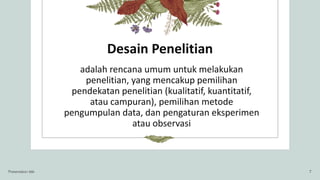 DESAIN PENELITIAN untuk yang membutuhkan | PPT
