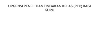 Desain ptk sebagai model pengembangan profesi | PPTX