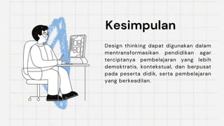 Desain Thinking dan transformasi pendidikan .pptx