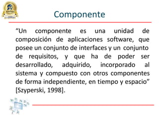 Desarrollo de software basado en componentes | PPTX