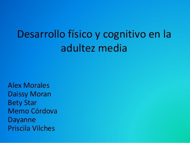 Desarrollo Fisico Cognoscitivo En La Adultez Media