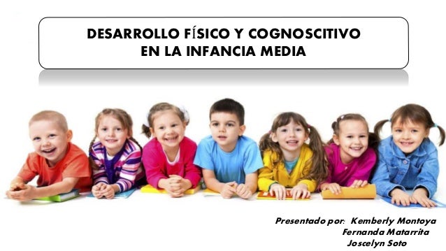 Desarrollo Físico y Cognoscitivo en la Infancia Media