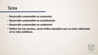 Desarrollo sustentable | PPTX