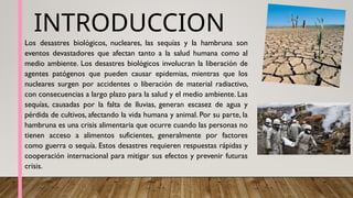 DESASTRES BIOLOGICOS, NUCLEARES, SEQUIAS Y HAMBRUNA.pptx