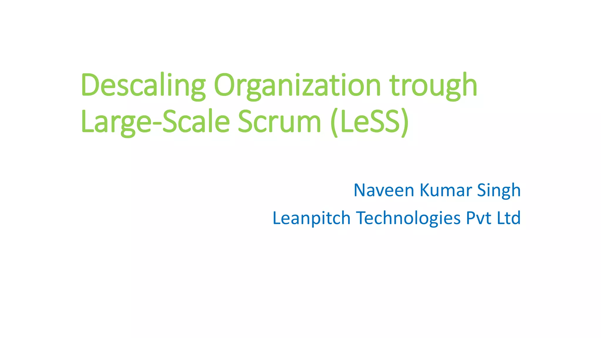 Descaling through LeSS (Large-Scale Scrum) | PPT