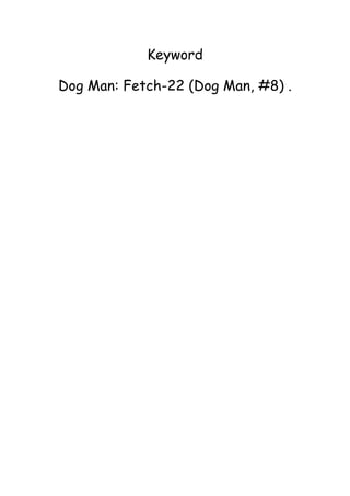 .\Descargar libros electronicos Dog Man: Fetch-22 (Dog Man, #8) | PDF