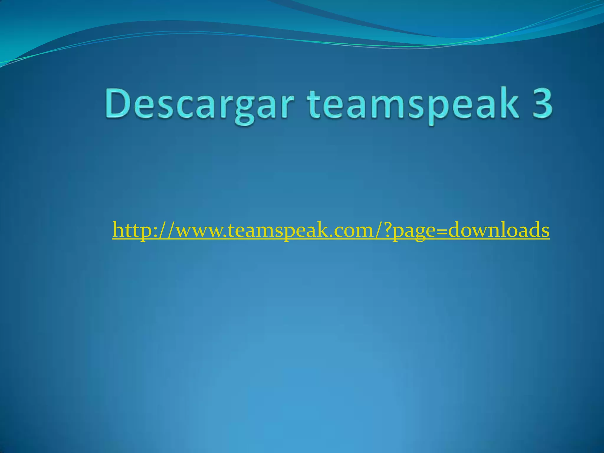 Descargar Teamspeak 3 | PPTX