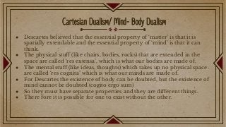 Cartesian Dualism in The Brain is Wider than the SKy | PPTX