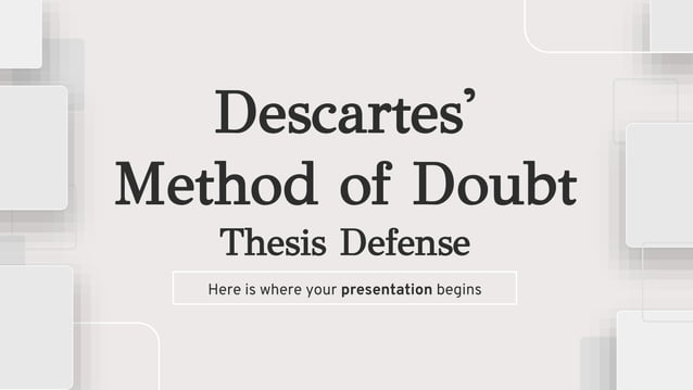 Descartes' Method of Doubt Thesis Defense by Slidesgo.pptx | Geography ...