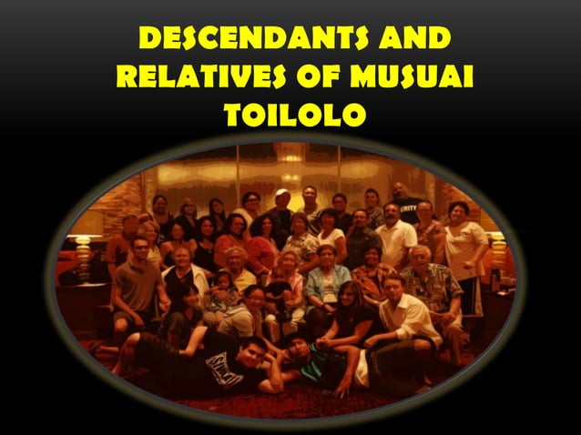 Descendants and relatives of musuai toilolo | PPT
