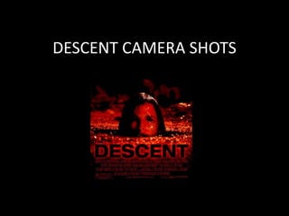 Descent camera shots | PPT