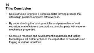 Describe About Cold Extrusion Forging Process With Neat Sketch.pptx
