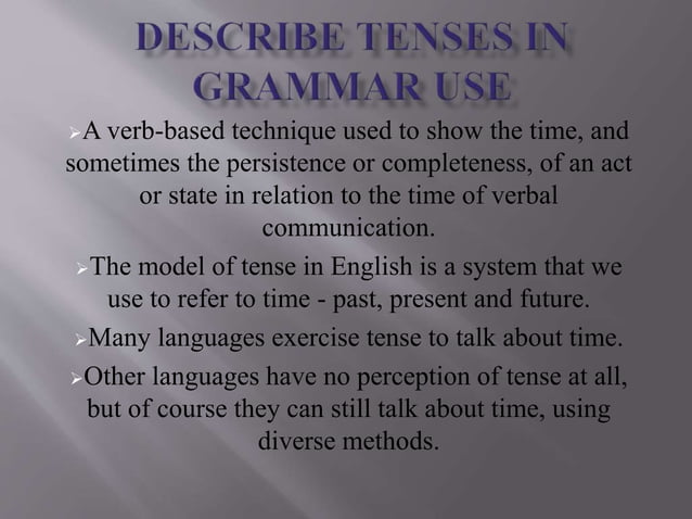 Describe tenses in grammar use | PPTX