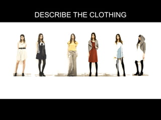 Describe the clothing | PPT