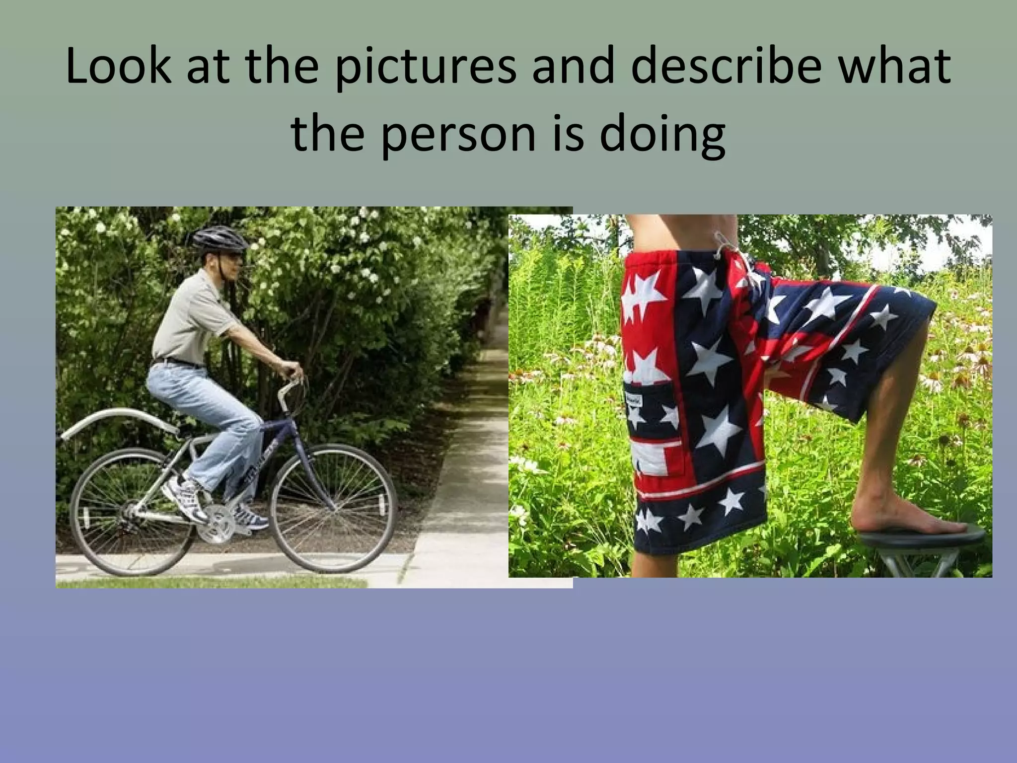 Describe the pictures- present continuous | PPT