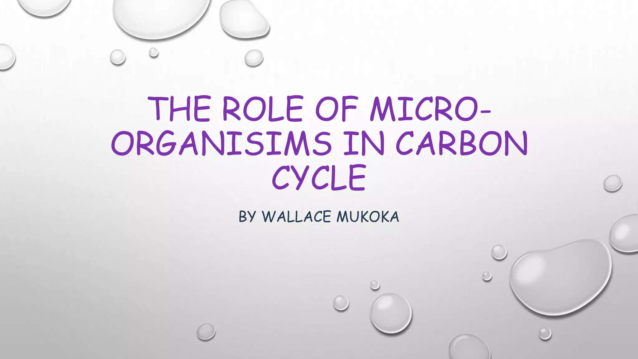 THE ROLE OF MICRO-ORGANISMS IN CARBON CYCLE | PPTX