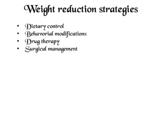 Describe the roles of weight reduction strategies in management of ...