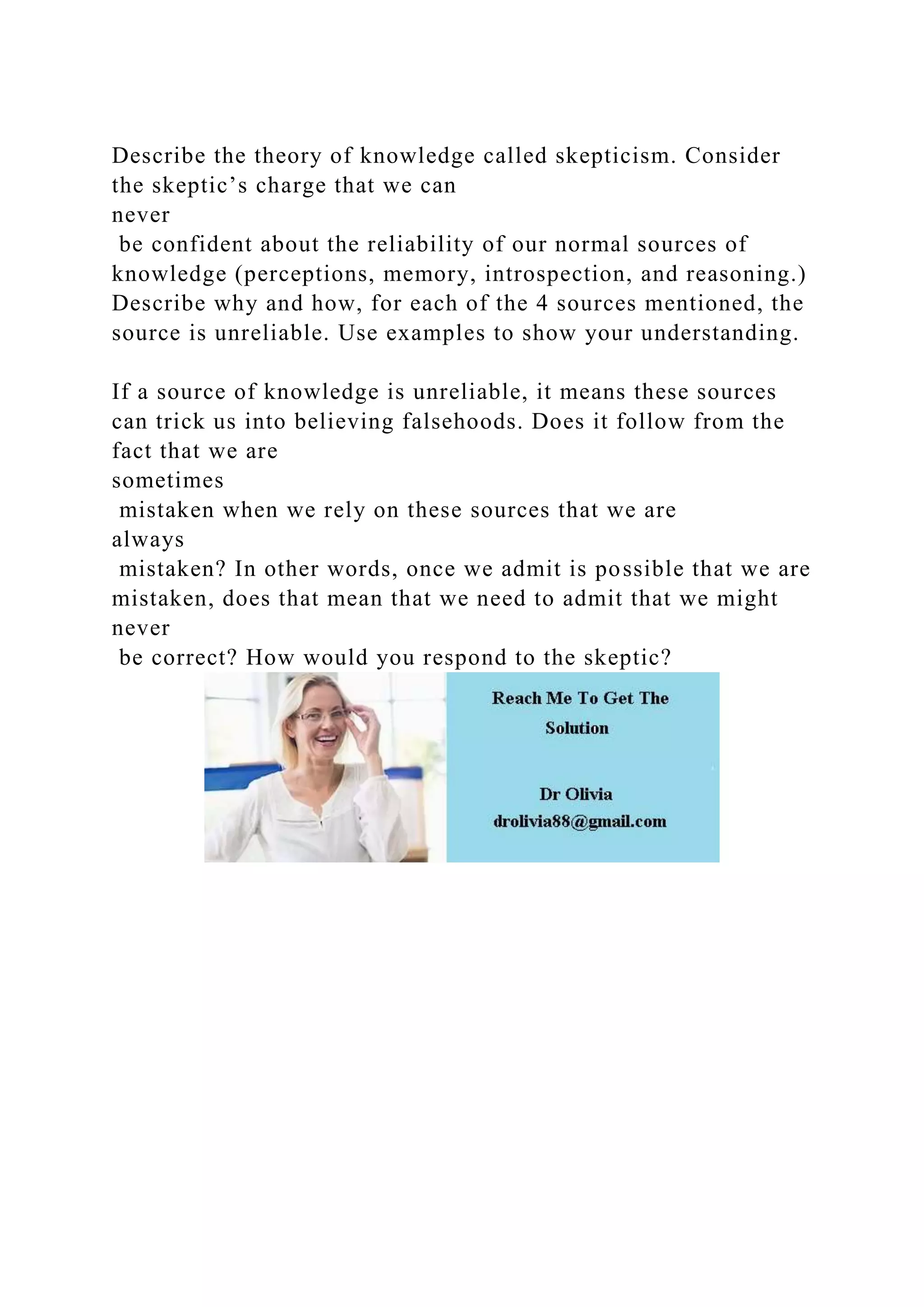 Describe the theory of knowledge called skepticism. Consider the ske.docx