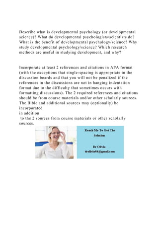 Describe what is developmental psychology (or developmental scienc.docx
