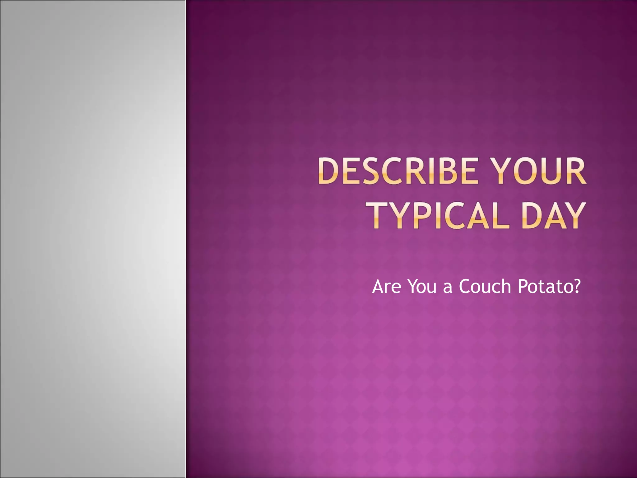 Describe Your Typical Day | PPT