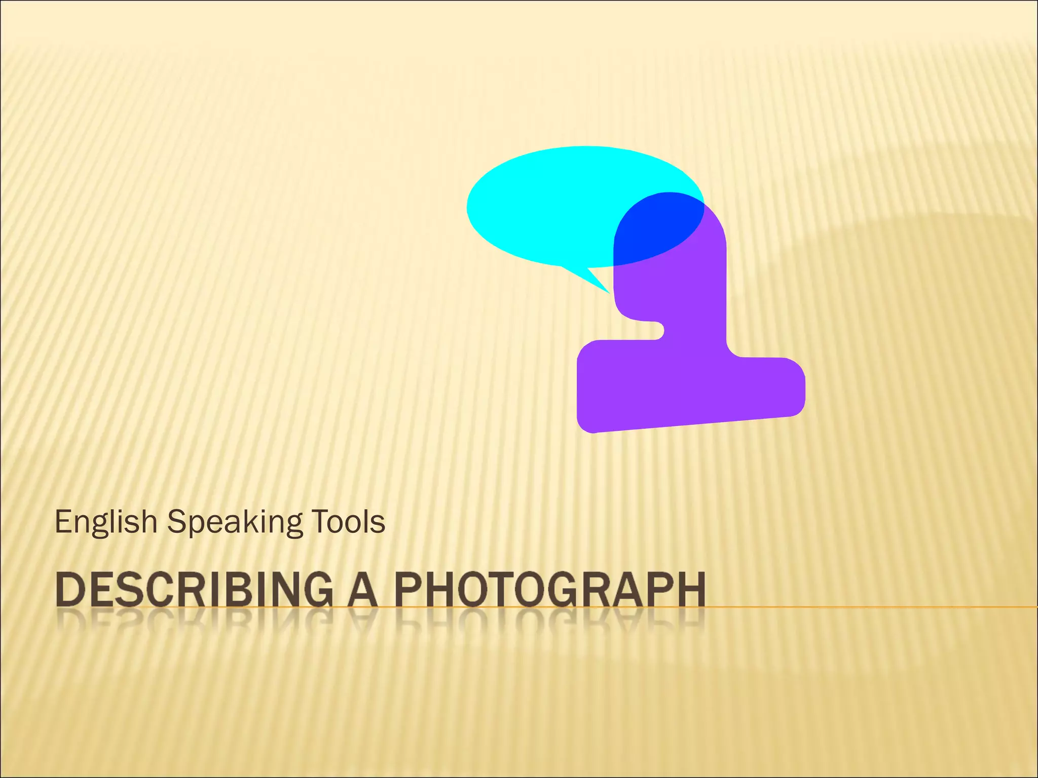 Describing a-photograph 3 steps | PPT