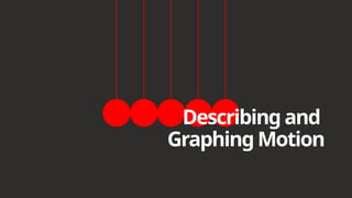 Describing and Graphing Motion for Physical Science | PPTX