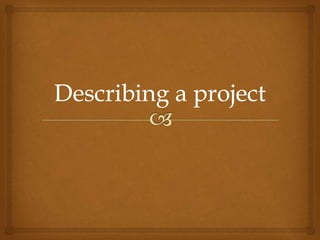 Describing a project | PPTX