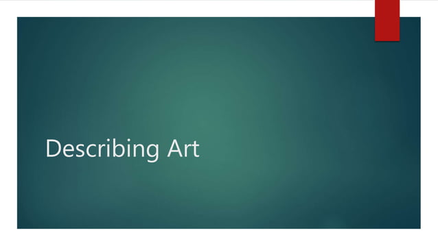 Describing art | PPTX | Painting | Arts and Crafts