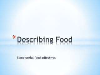 Adjectives for Describing Food | PPTX