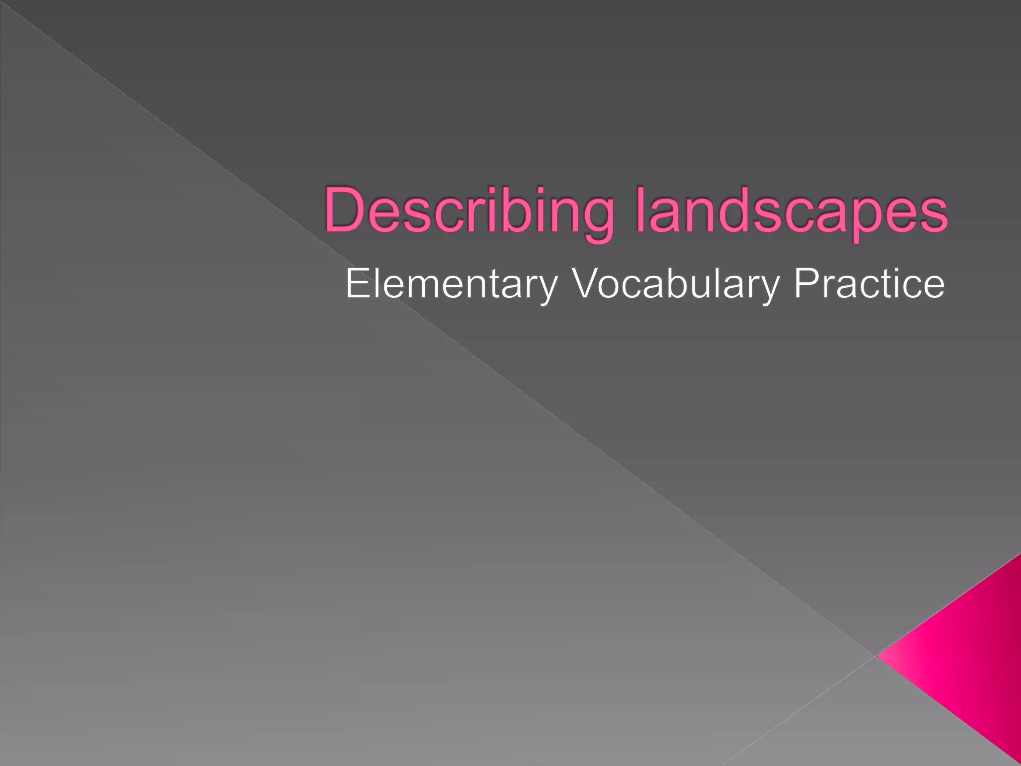 Describing landscapes- Elementary Vocabulary Practice | PPTX