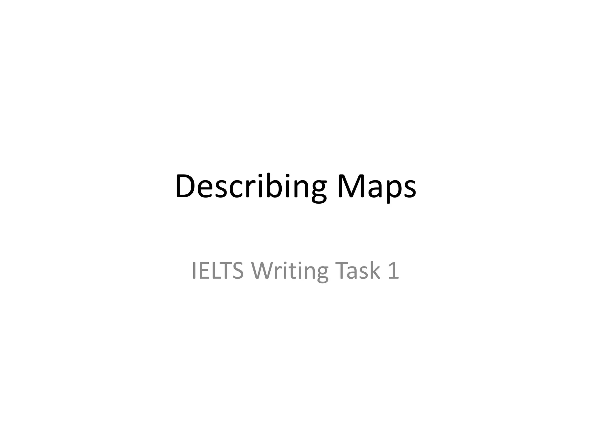 IELTS Task 1 Describing Maps | PPT