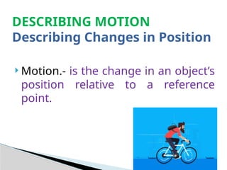 Describing Motion.pptx physical science grade 9 | PPTX | Physics | Science