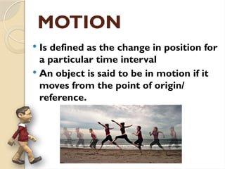 Describing Motion Describing Motion Describing Motion | PPTX