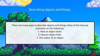 Describing objects in English, incluye objectivo, actividades etc.pptx