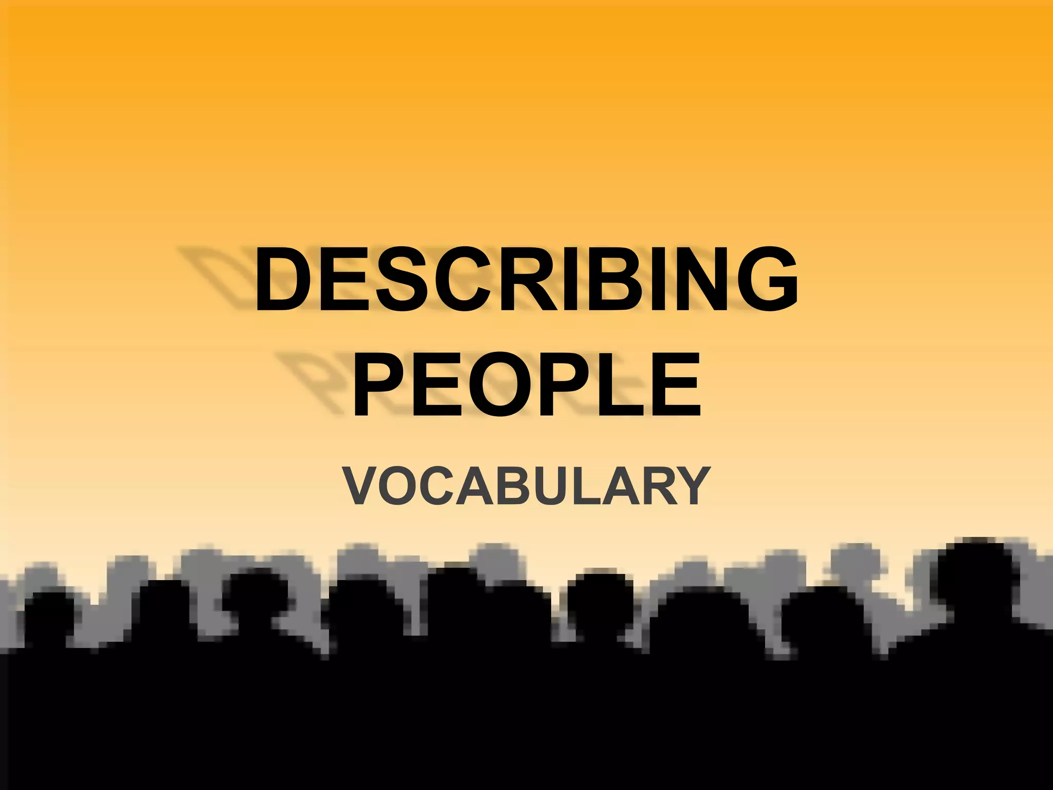 DESCRIBING PEOPLE 1 | PPTX | Beauty | Style & Fashion