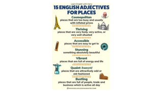 DESCRIBING PLACES AND CITIES. Adjectives to describe places around the ...