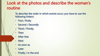 DESCRIBING SOMEBODY'S ROUTINES TO PRACTICE VOCABULARY | PPT